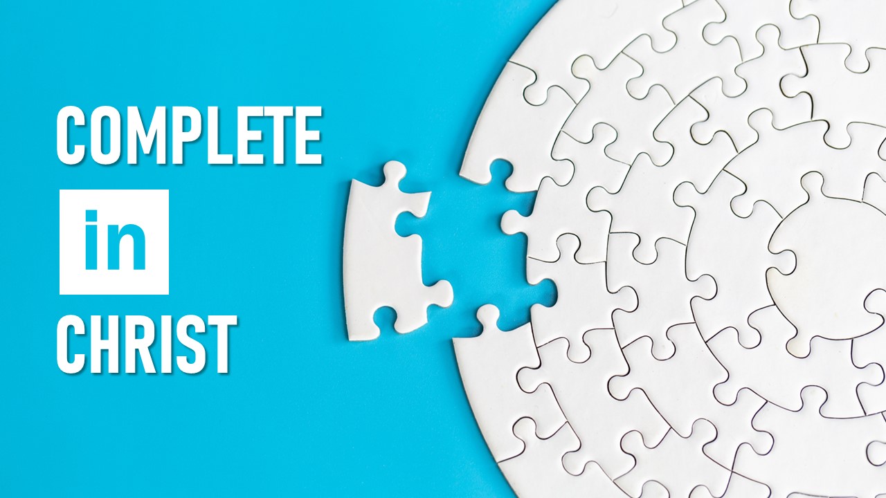 What Does It Mean to Be Complete? - Hunter Hills Church