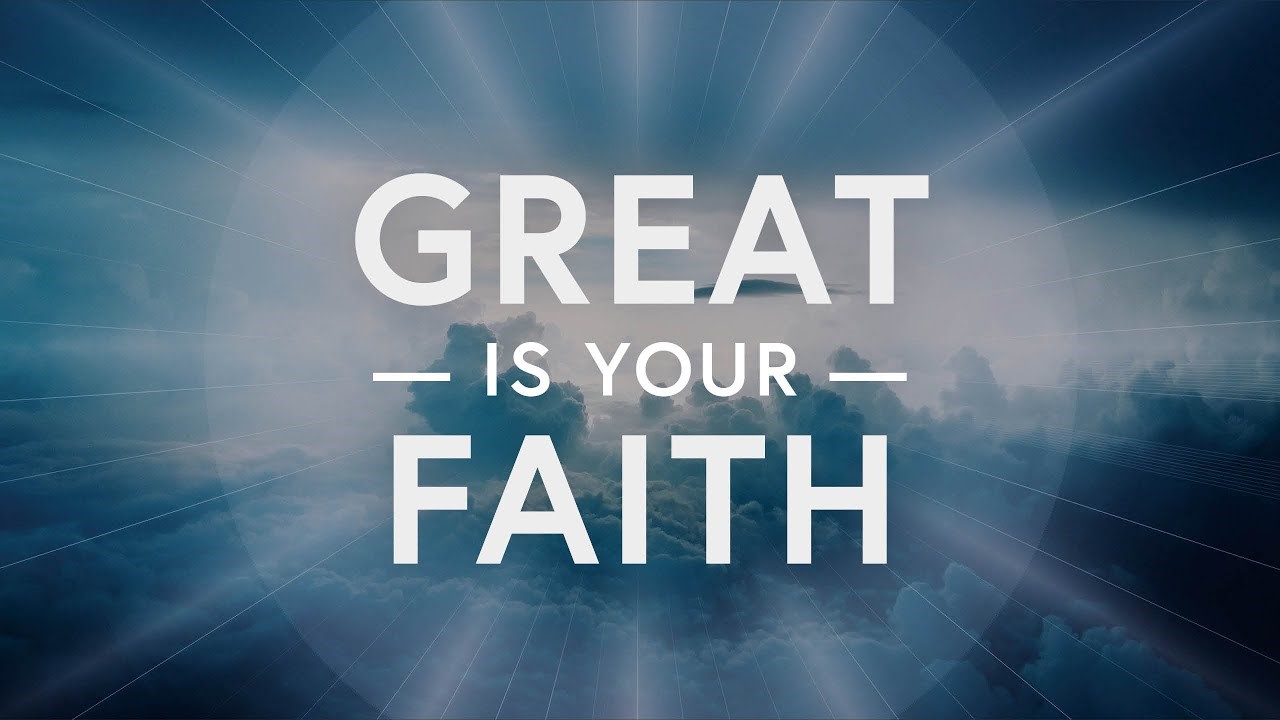 Great Is Your Faith - Hunter Hills Church