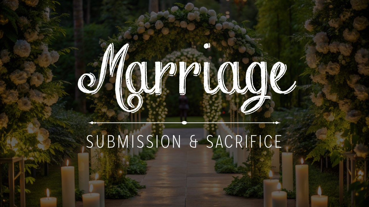 Marriage: Submission & Sacrifice - Hunter Hills Church