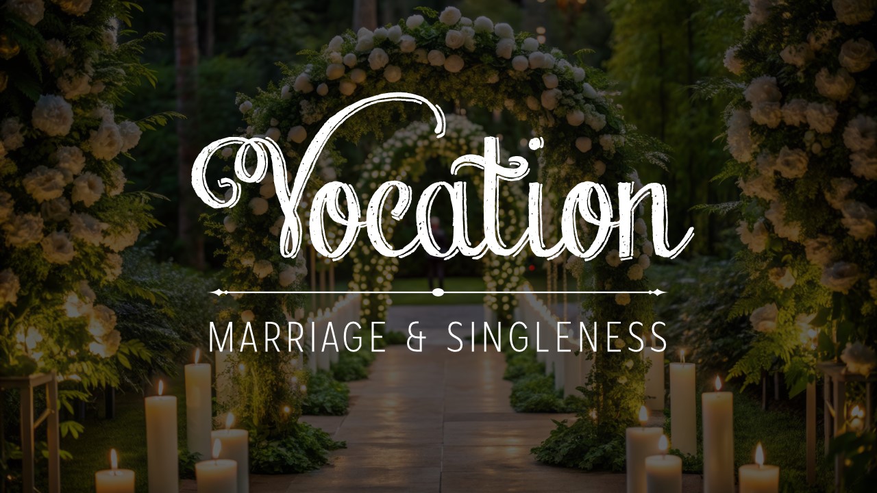 Vocation: Marriage & Singleness - Hunter Hills Church